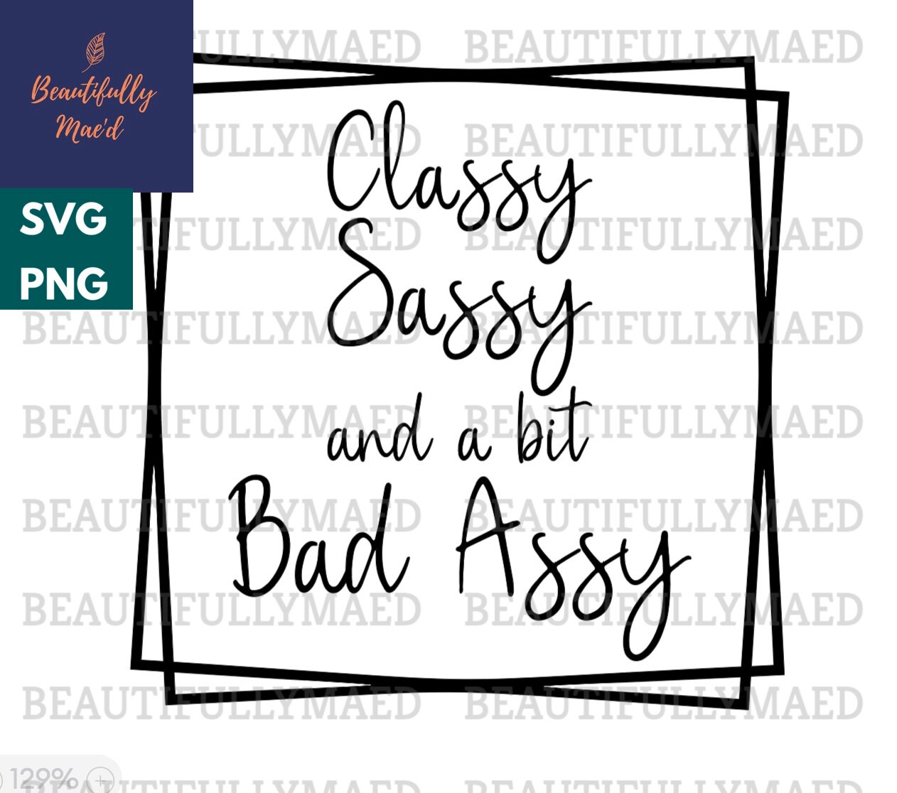 Classy Sassy Bad Assy Svg Png Framed Digital Download Etsy
