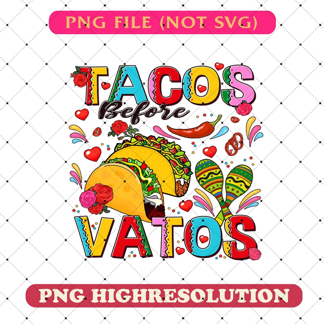 Tacos Before Vatos Valentine's Day PNG, Spanish Valentine PNG, Funny ...