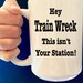 Funny Mug, Funny Coffee Mugs, Inappropriate Mug, Hey Train Wreck This ...