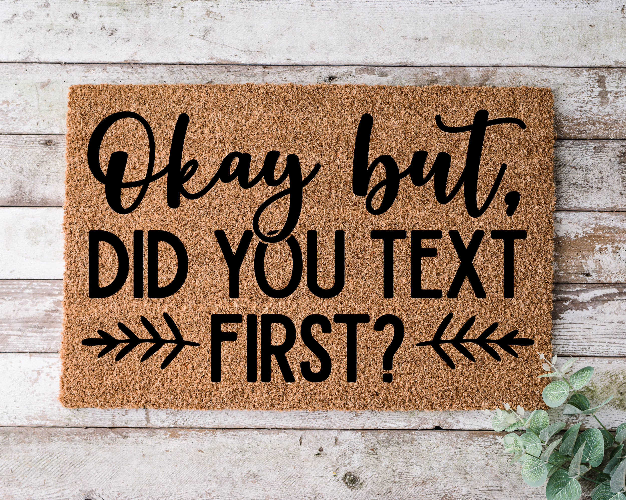 Okay But Did You Text First Door mat Funny Doormat | Etsy