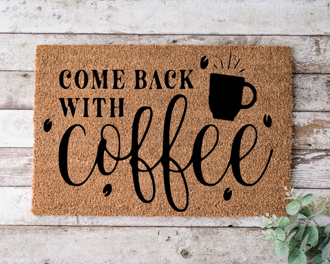Come Back With Coffee, Door Mat, Funny Doormat, Wedding Gift ...