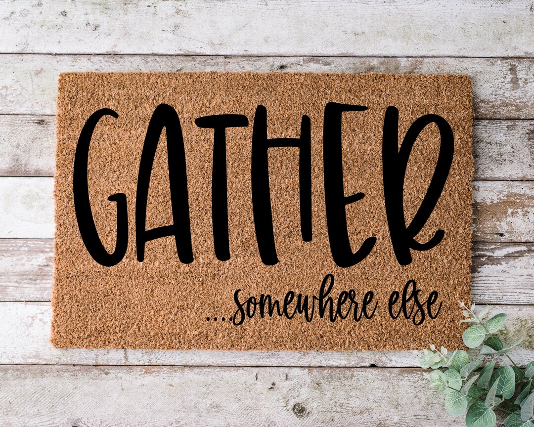 Gather Somewhere Else, Door Mat, Funny Doormat, Wedding Gift ...