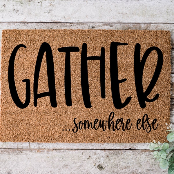 Gather Somewhere Else Sign - Etsy