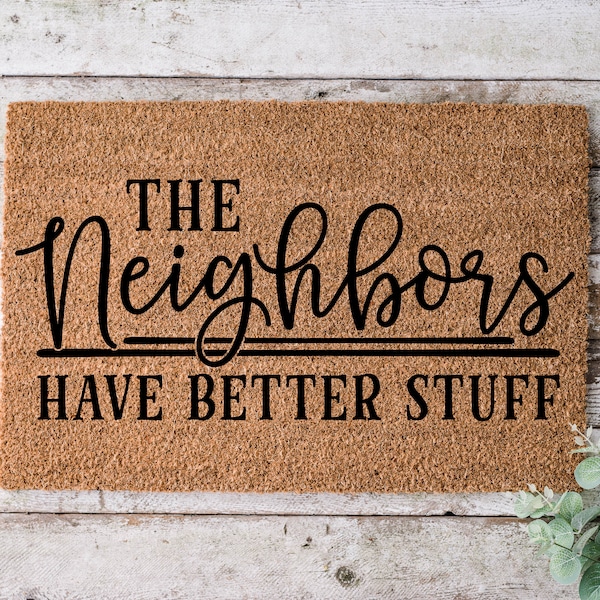 Doormat Neighbors Have Better Stuff - Etsy
