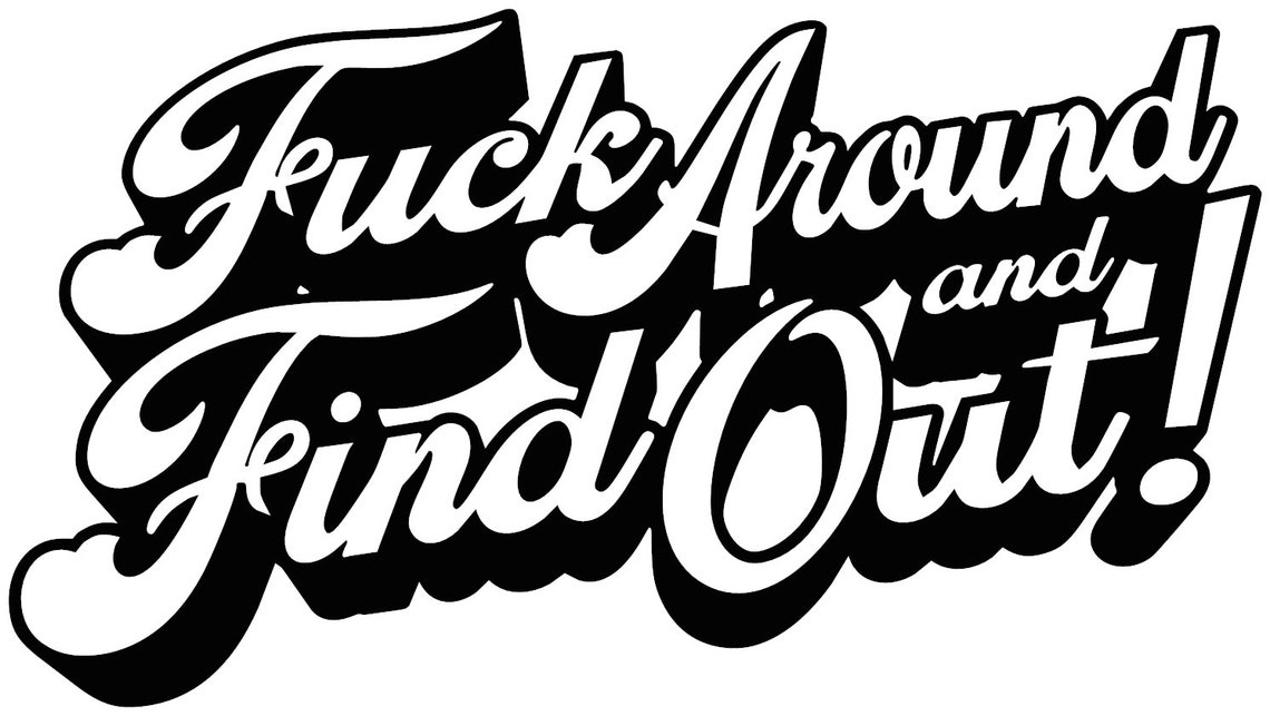 F Around and Find Out Sticker | Etsy