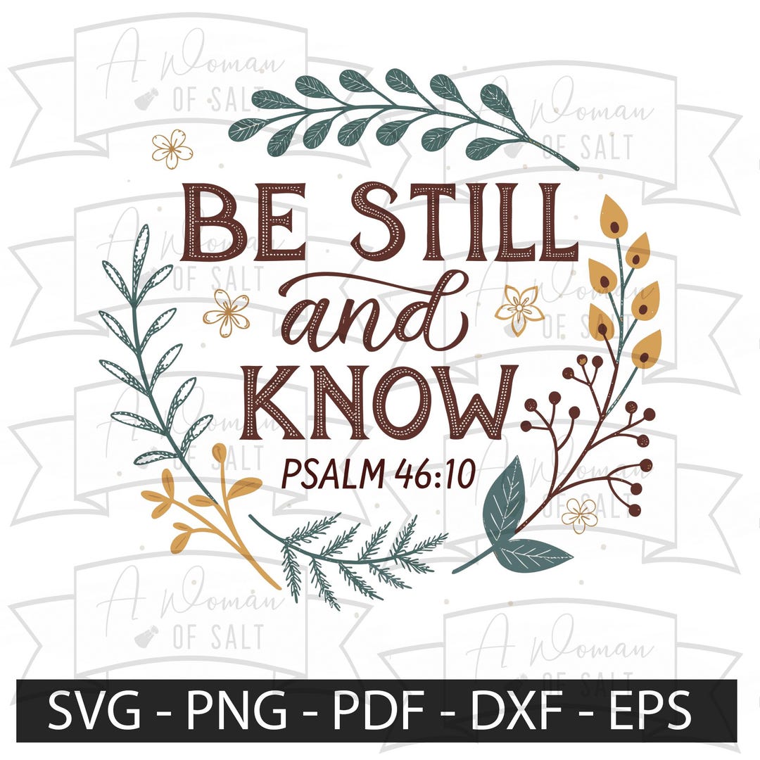 Be Still and Know Psalm 46:10 Svg Png Eps Pdf Dxf Christian Faith ...