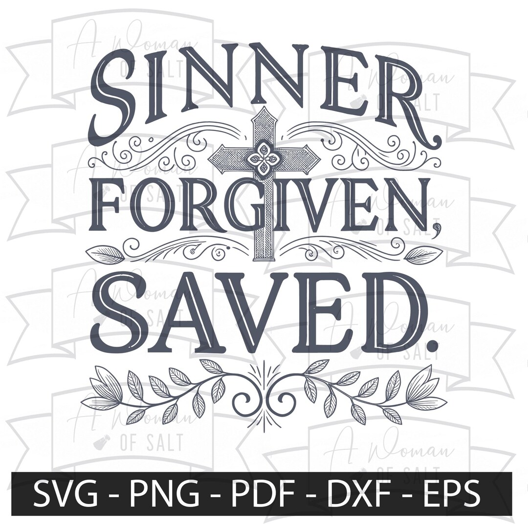 Sinner Forgiven Saved Christian Testimony Digital Files Svg Png Eps Pdf ...