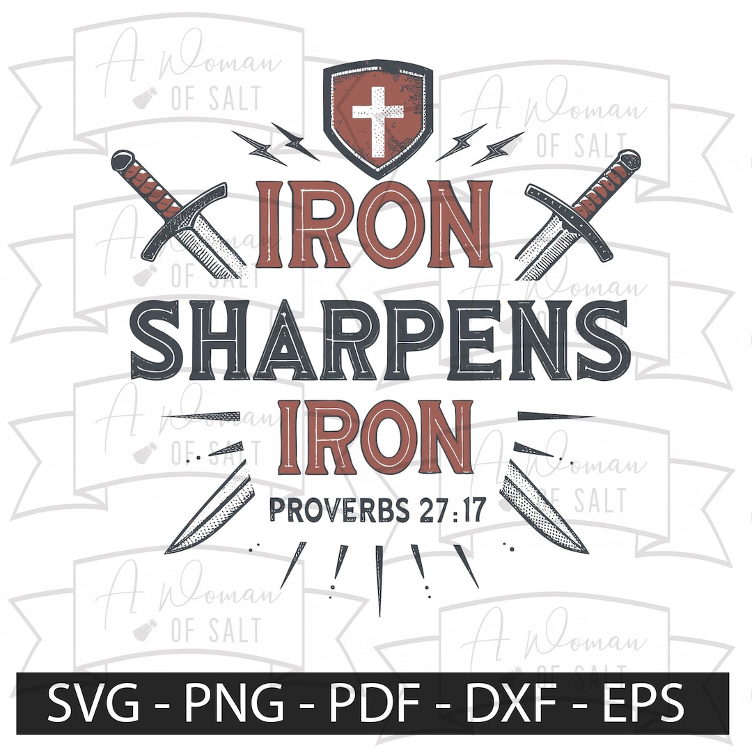 Iron Sharpens Iron Proverbs 27:17 Svg Png Eps Pdf Dxf Christian Digital Cut Files for ...