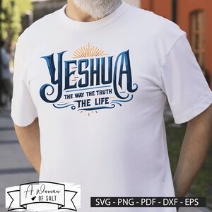 Yeshua the Way the Truth the Life Svg Png Eps Pdf Dxf Files, Christian ...