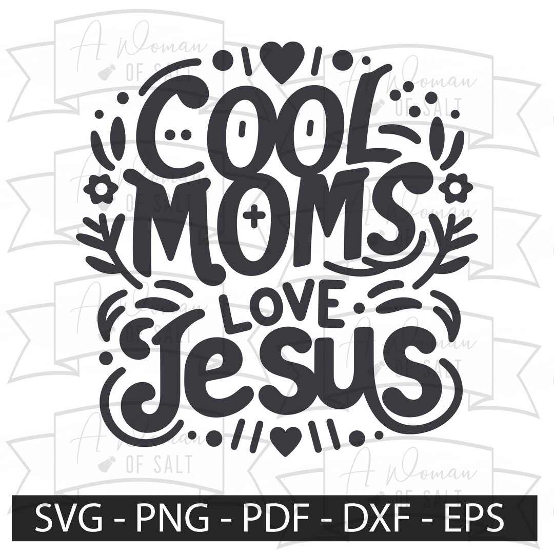 Faith-inspired Digital Files for Cool Moms Love Jesus Svg, Png, Eps ...