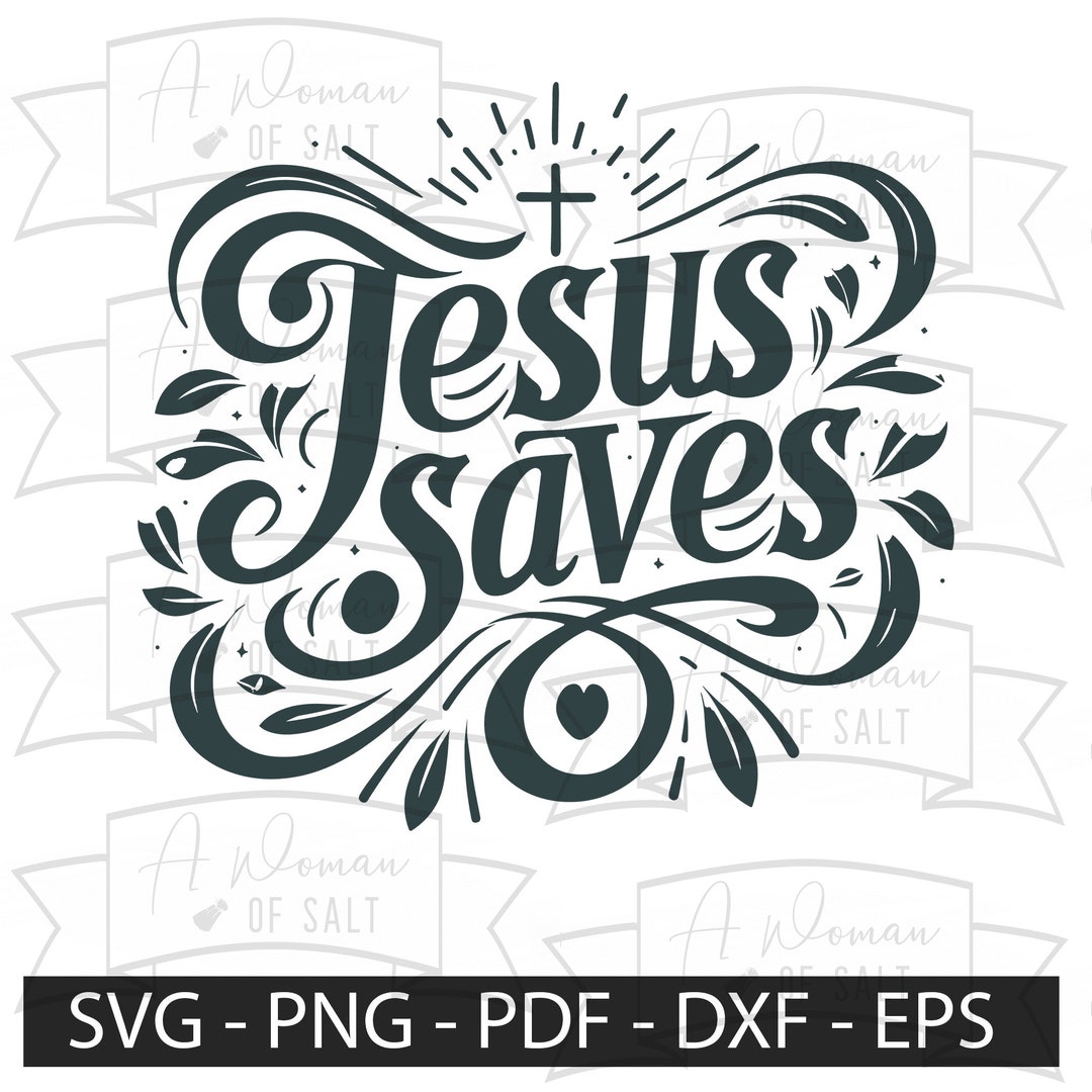 Download Jesus Saves Christian Art | Svg, Png, Eps, Pdf, Dxf Files ...