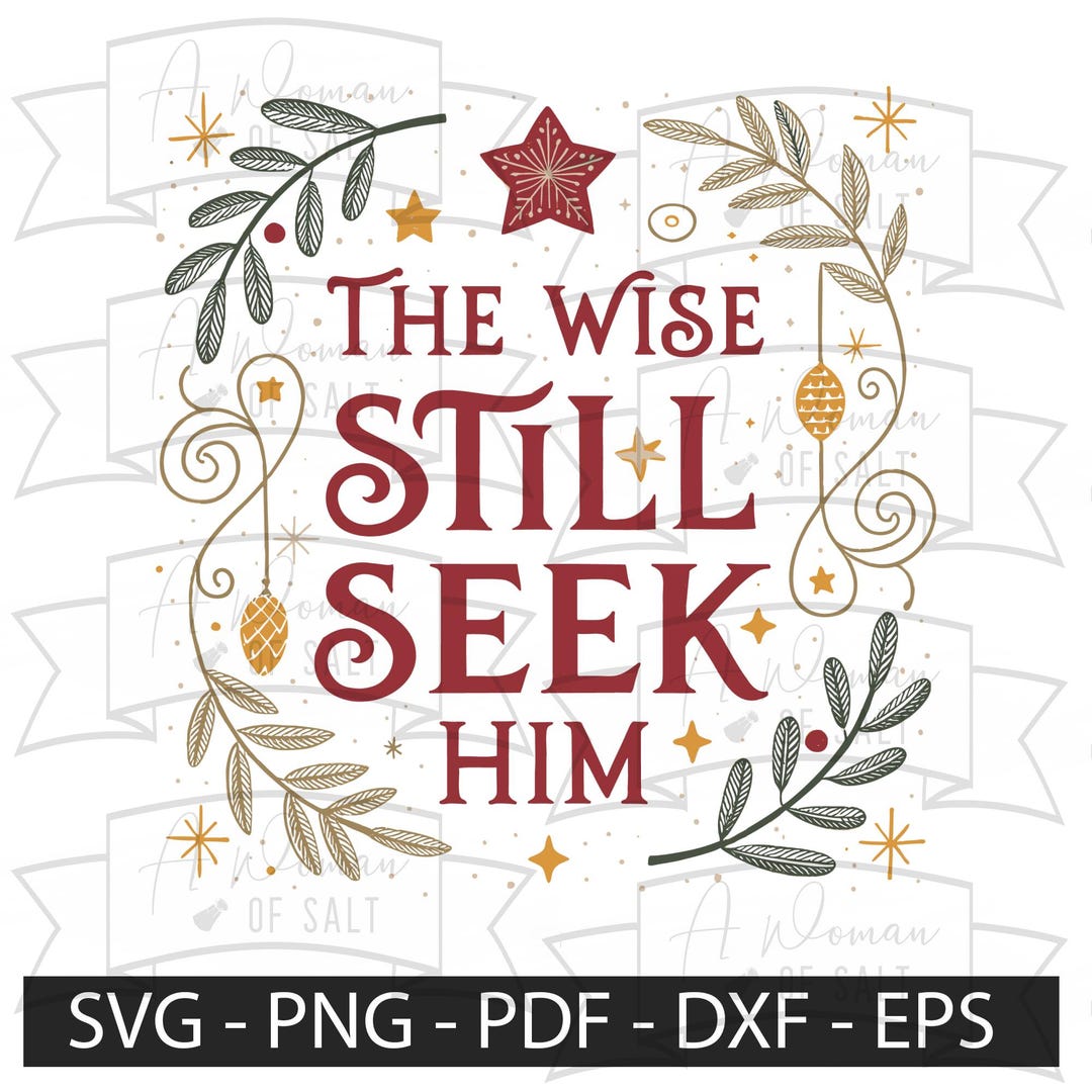 Wise Still Seek Him Svg Png Eps Pdf Dxf, Christian Christmas Design ...
