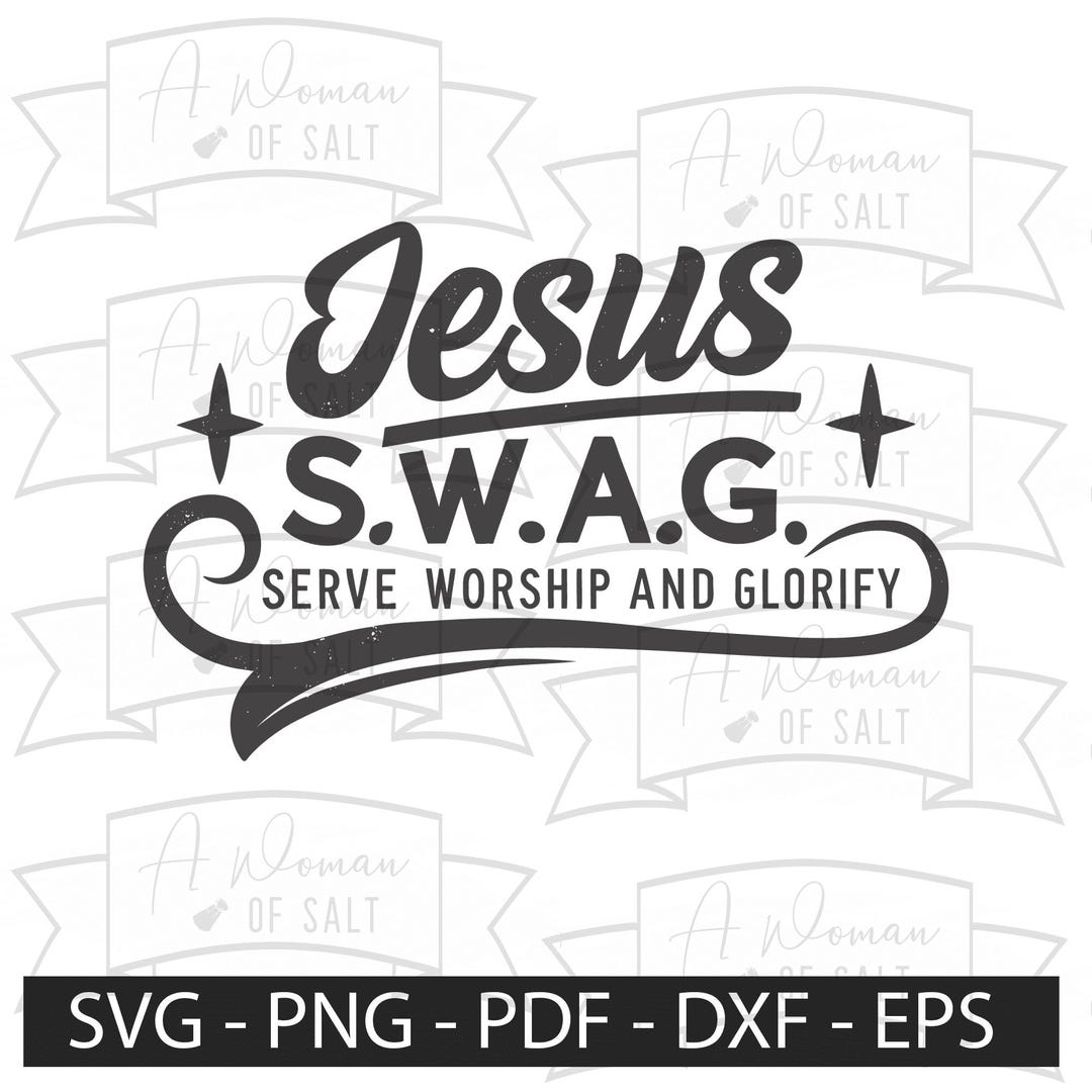 Jesus SWAG Serve Worship Glorify Svg Png Eps Dxf, Christian Digital ...