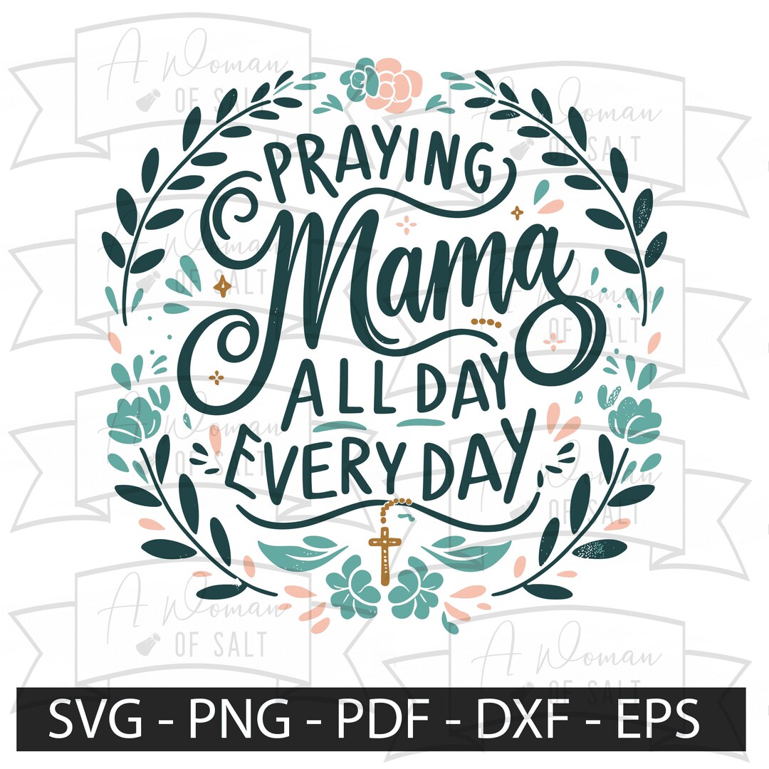 Christian Mom Svg Files - Praying Mama All Day Every Day | Png Eps Pdf ...