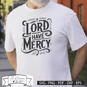 Lord Have Mercy Svg Png Eps Pdf Dxf Christian Digital Cut Files Bible ...