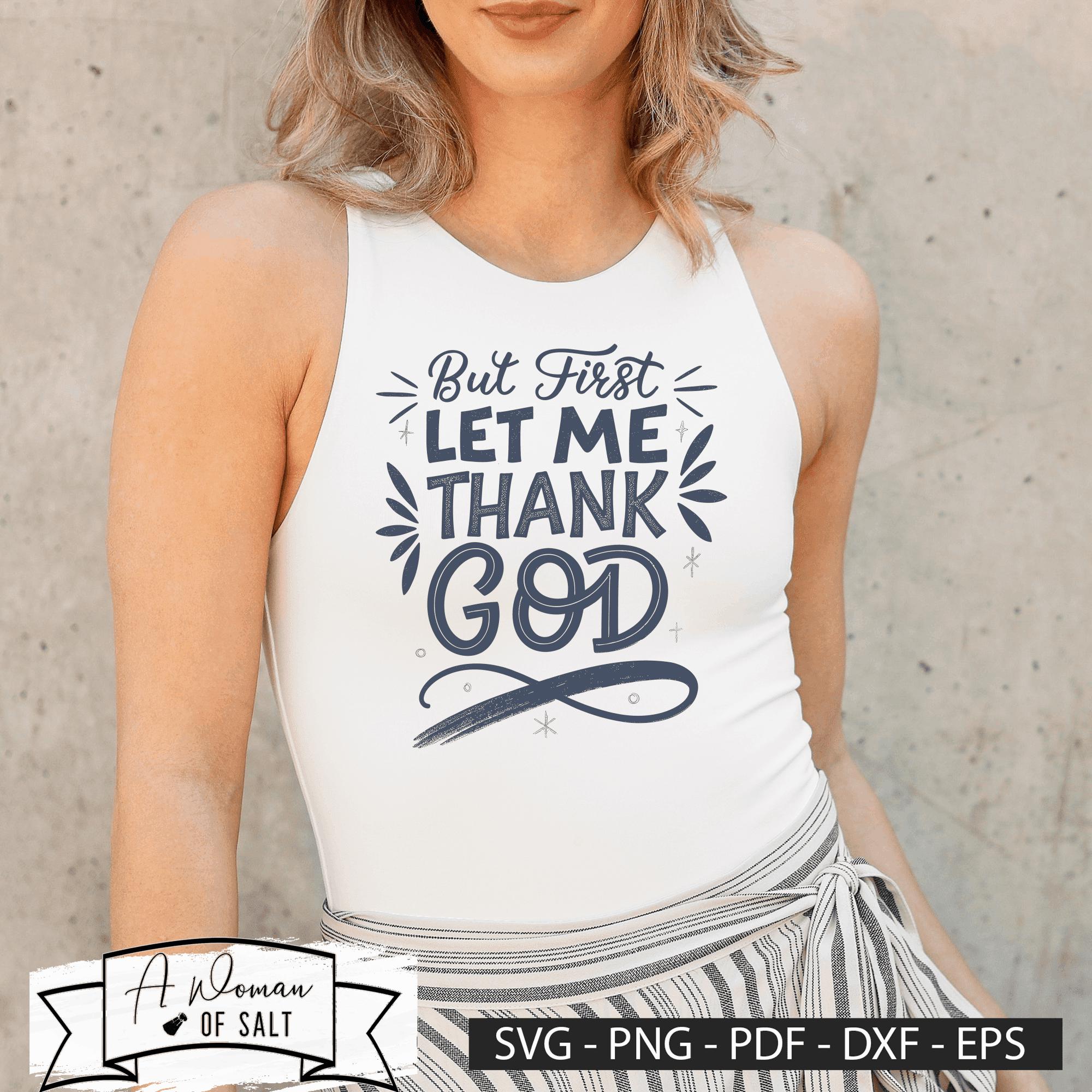 But First Let Me Thank God Christian Svg Png Eps Pdf Dxf Digital ...