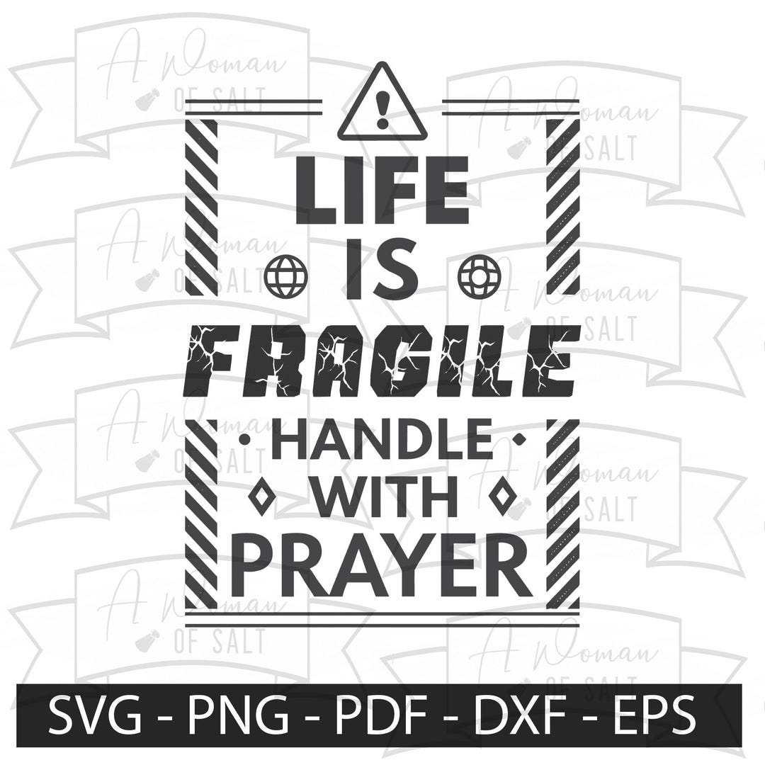 Life is Fragile Handle With Prayer Svg Png Eps Pdf Dxf, Christian ...