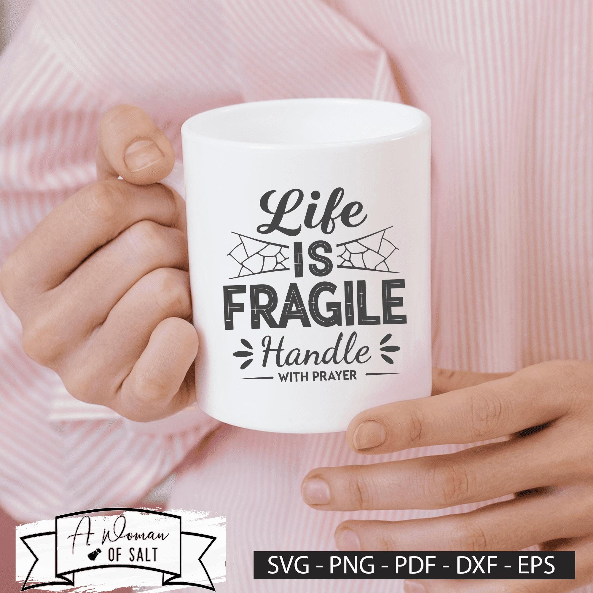 Life is Fragile Handle With Prayer Svg Png Eps Pdf Dxf, Christian ...