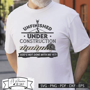 Unfinished Under Construction, Gods Not Done With Me yet Svg Png Eps ...