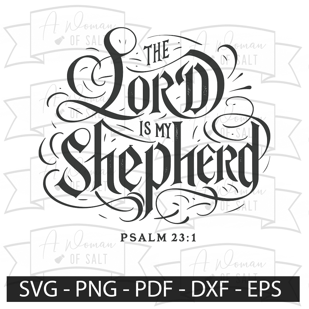 Psalm 23:1 Digital Files, the Lord is My Shepherd Svg, Png, Eps, Pdf ...