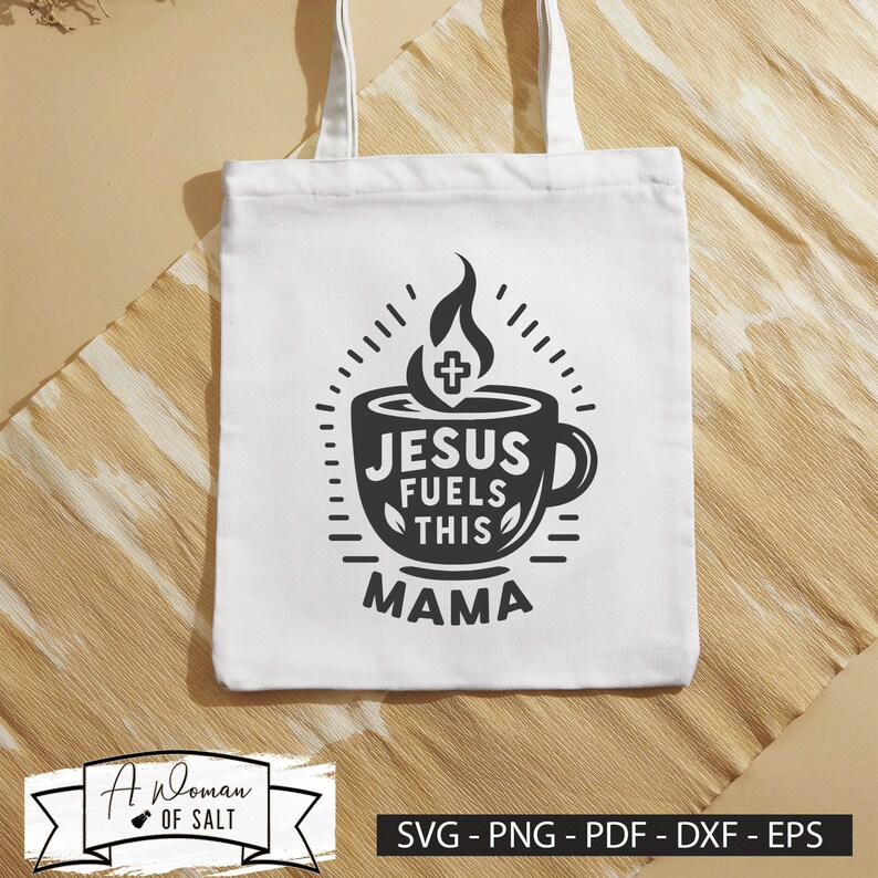 Svg Png Eps Pdf Dxf Files for Christian Moms | Jesus Fuels This Mama ...