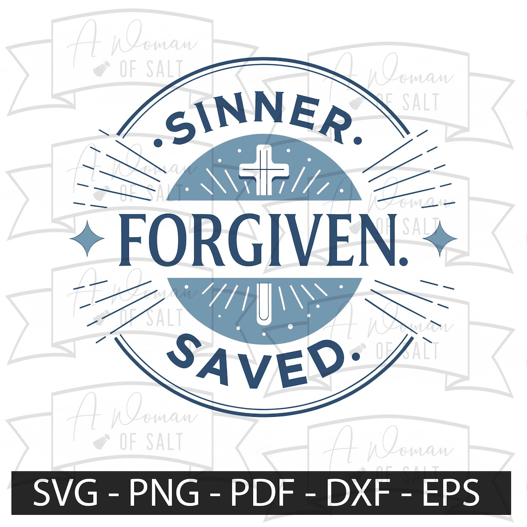 Sinner Forgiven Saved Christian Testimony Sublimation Digital Cutting ...