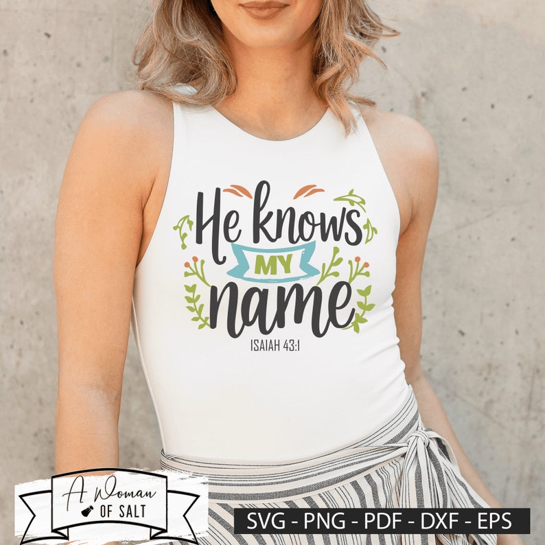 He Knows My Name Isaiah 43:1 Svg/png/eps/pdf/dxf - Christian Scripture ...