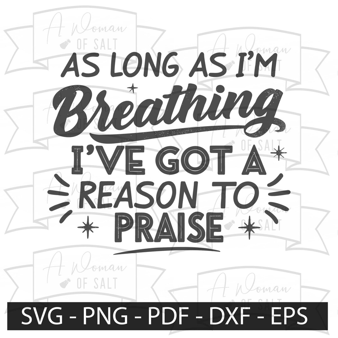 As Long as Im Breathing Praise Svg, Christian Shirt Design, Worship ...