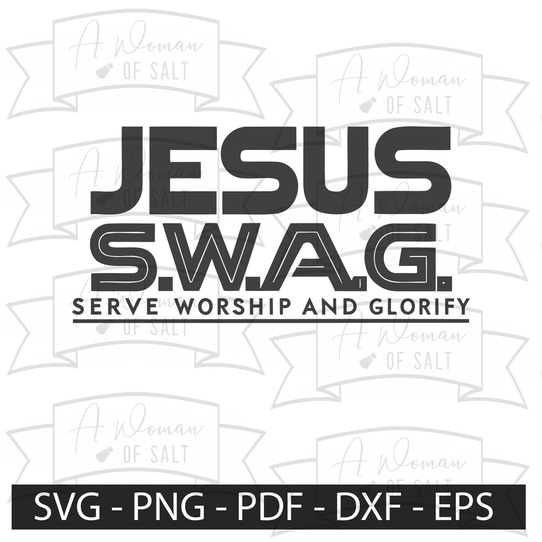 Jesus SWAG Serve Worship Glorify Svg Png Eps Pdf Dxf, Christian Digital ...