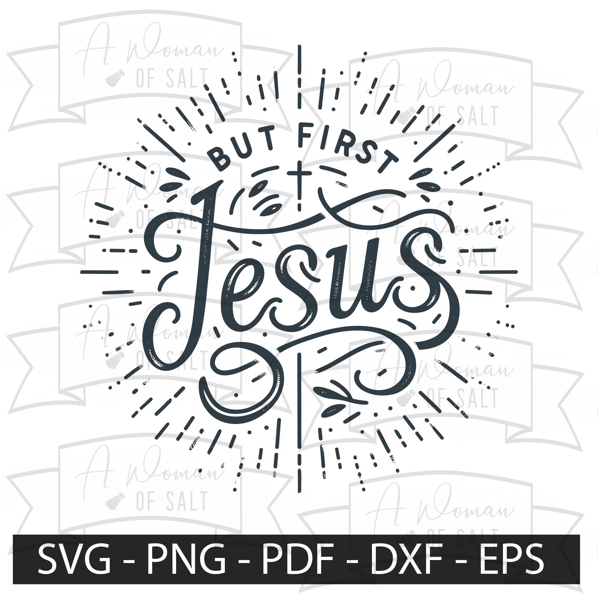 But First Jesus Christian Digital Files Svg, Png, Eps, Pdf, Dxf Bible ...