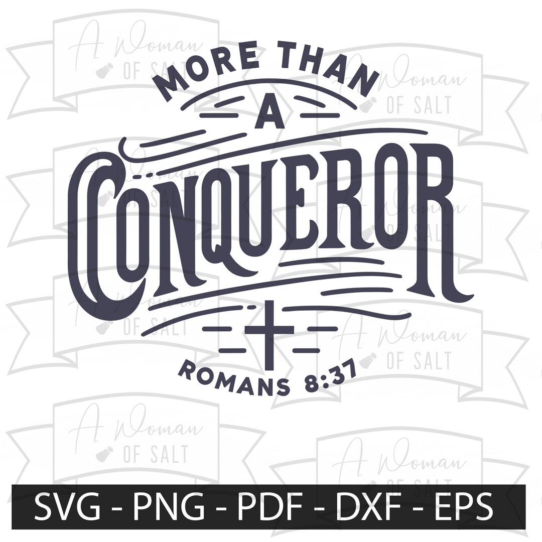 More Than A Conqueror | Romans 8:37 Christian Svg, Png, Eps, Pdf, Dxf ...