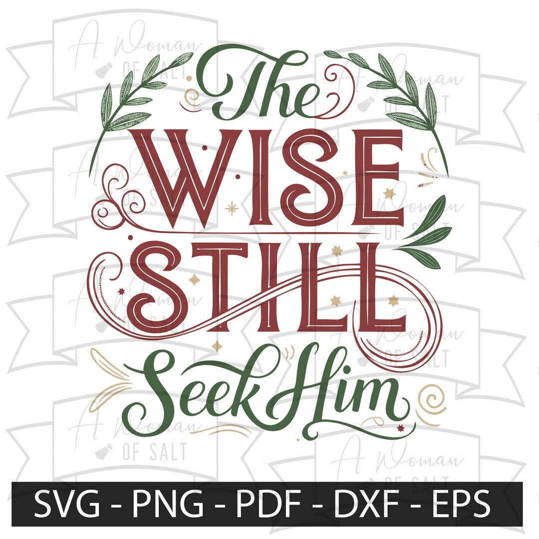 Wise Still Seek Him Svg Png Eps Pdf, Christian Christmas Design, Seek ...