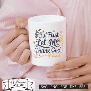 But First Let Me Thank God Svg Png Eps Pdf Dxf Christian Digital ...