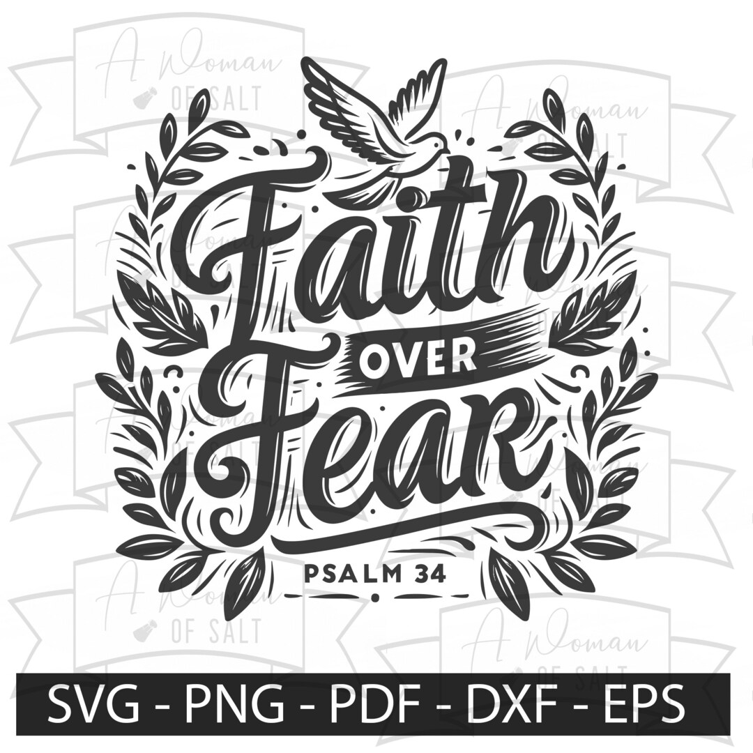Faith Over Fear - Psalm 34 Svg & Png Files | Christian Digital ...