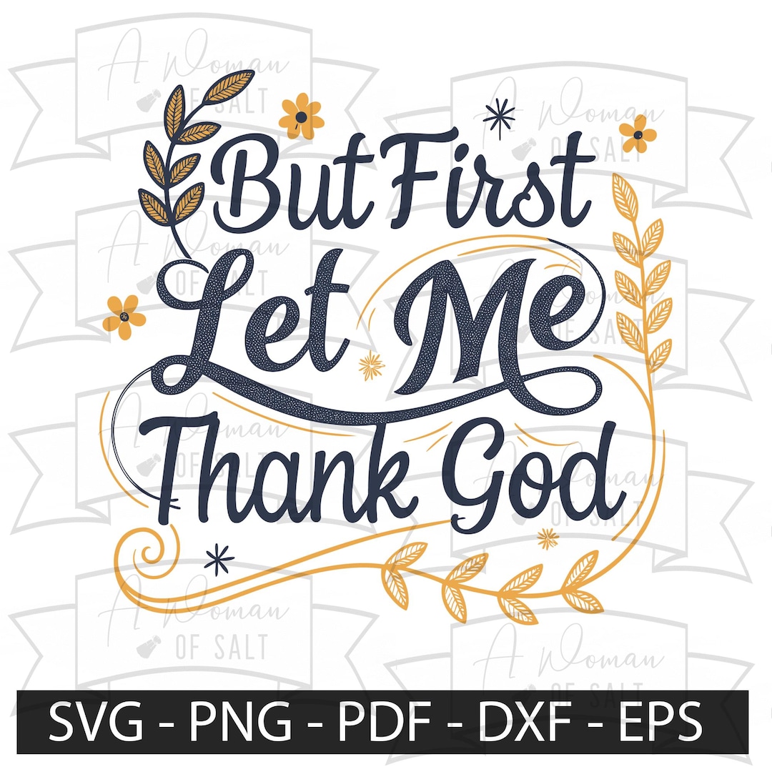 But First Let Me Thank God Svg Png Eps Pdf Dxf Christian Digital ...