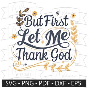 But First Let Me Thank God Svg Png Eps Pdf Dxf Christian Digital ...