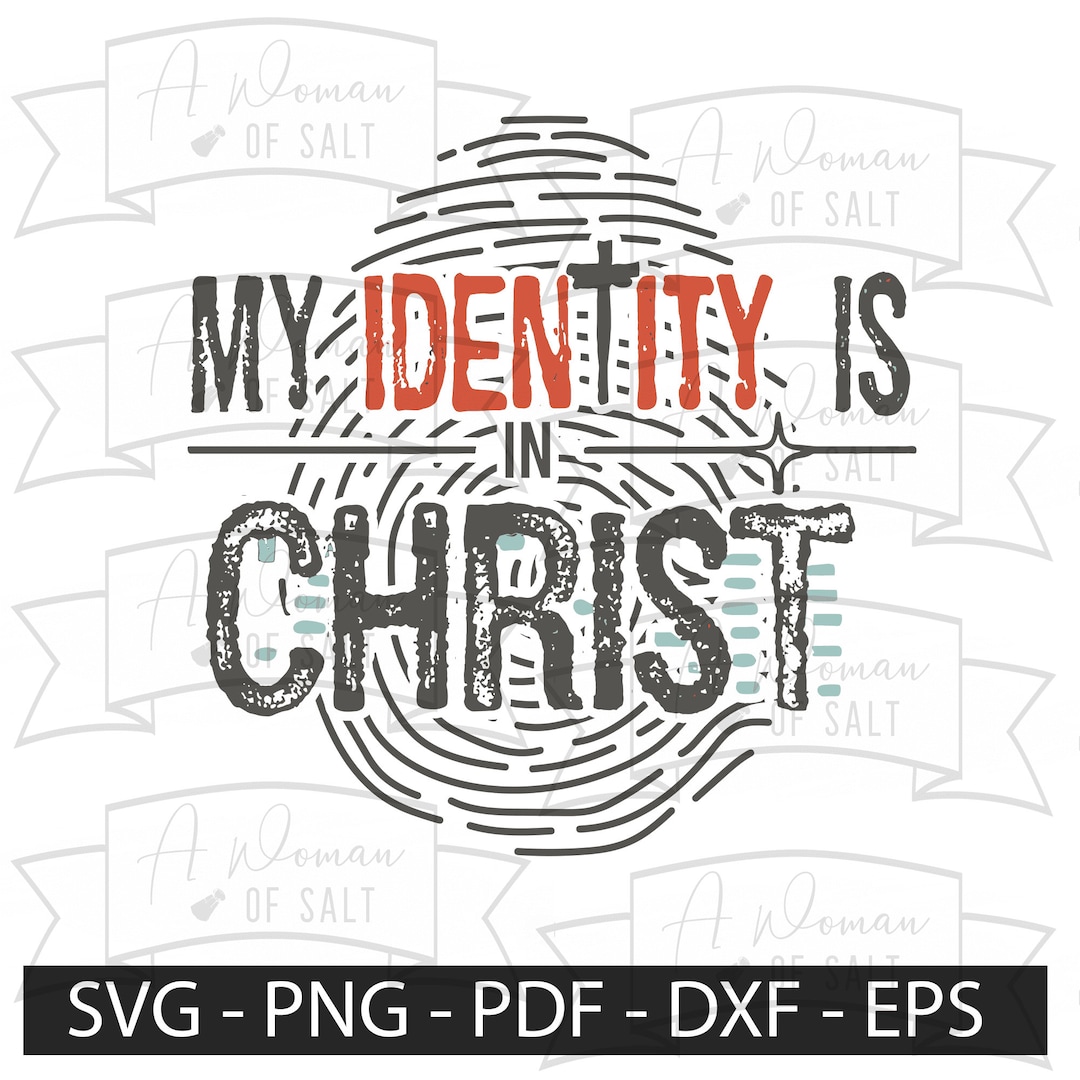 My Identity is in Christ - Svg, Png, Eps, Pdf, Dxf Files - Christian Digital Download for Crafts ...