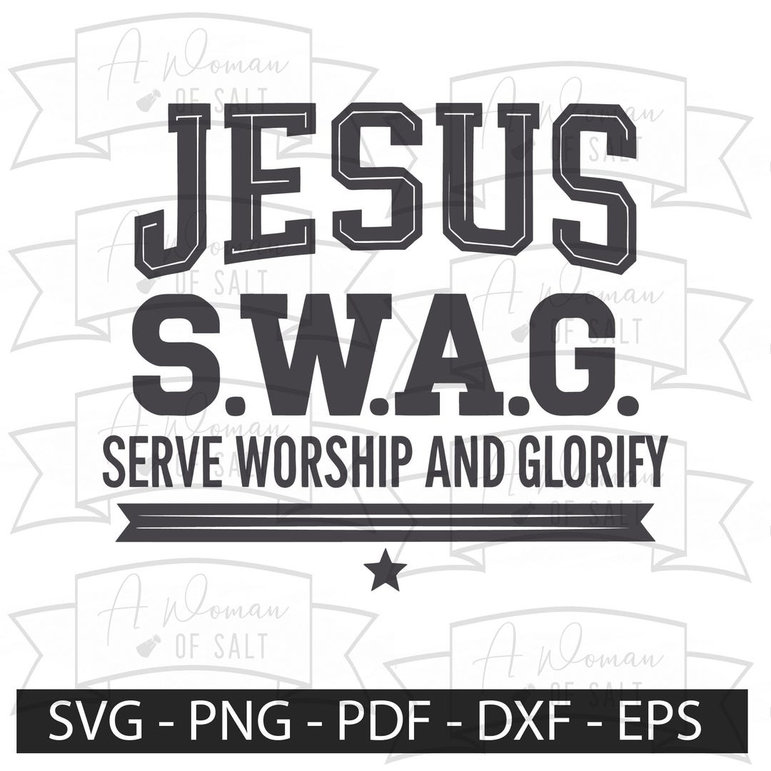 Jesus SWAG Serve Worship Glorify Svg Png Eps Dxf, Christian Design ...