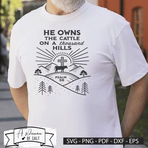 He Owns the Cattle on A Thousand Hills Psalm 50 Svg Png Eps Pdf Dxf ...
