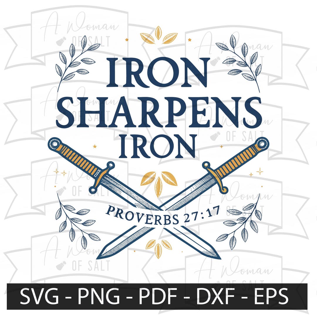 Iron Sharpens Iron Proverbs 27:17 Svg Png Eps Pdf Dxf Christian ...