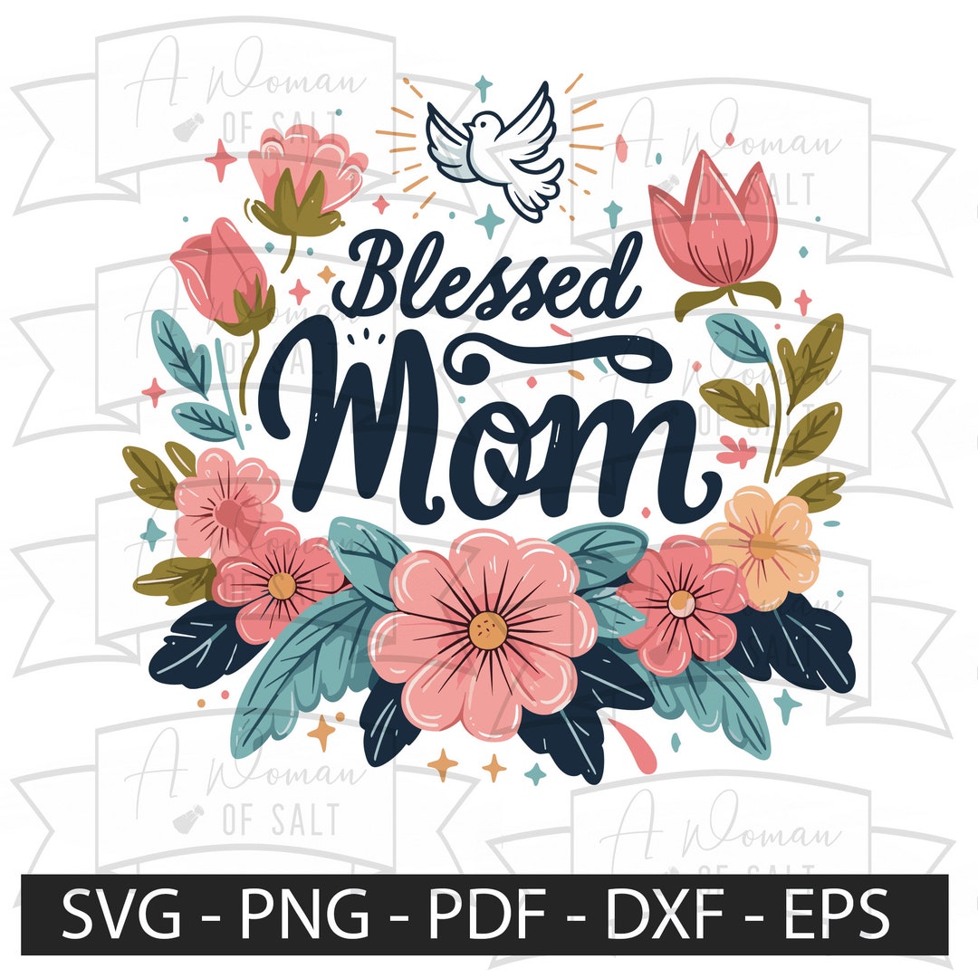 Svg Png Eps Pdf Dxf Blessed Mom Files | Christian Digital Download ...