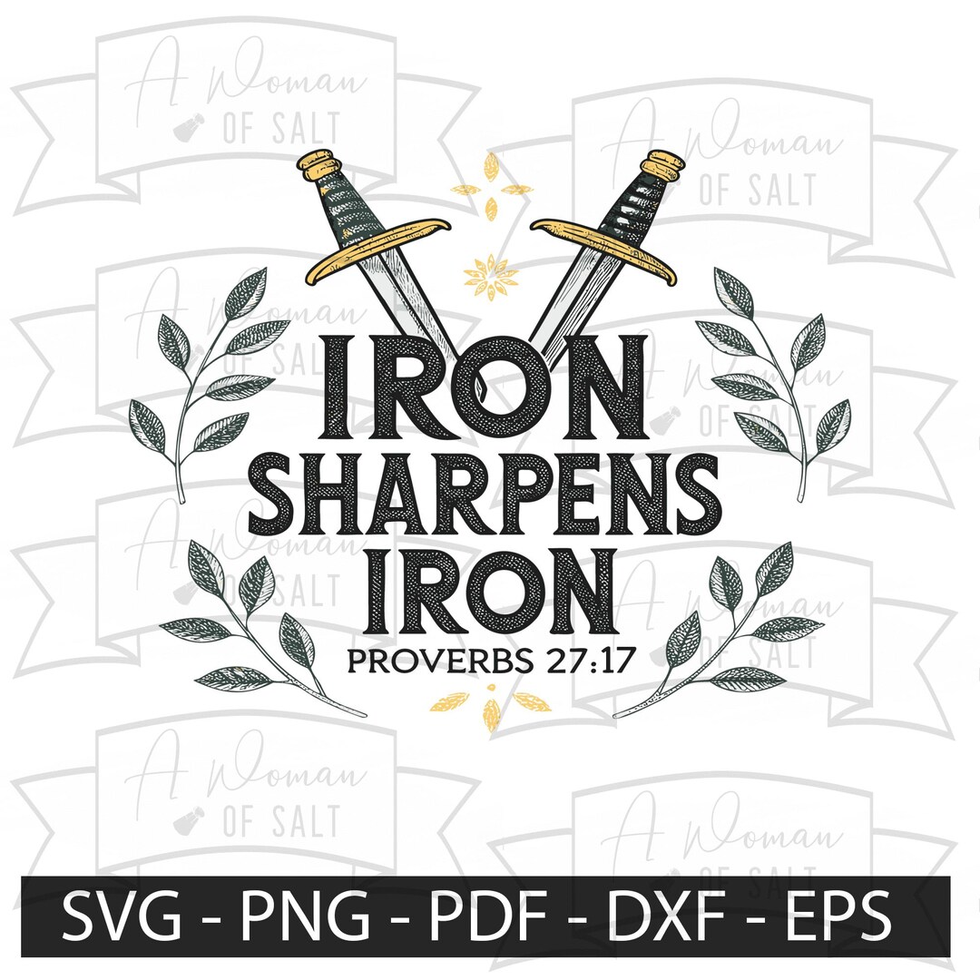 Iron Sharpens Iron Proverbs 27:17 Svg Png Eps Pdf Dxf Christian ...