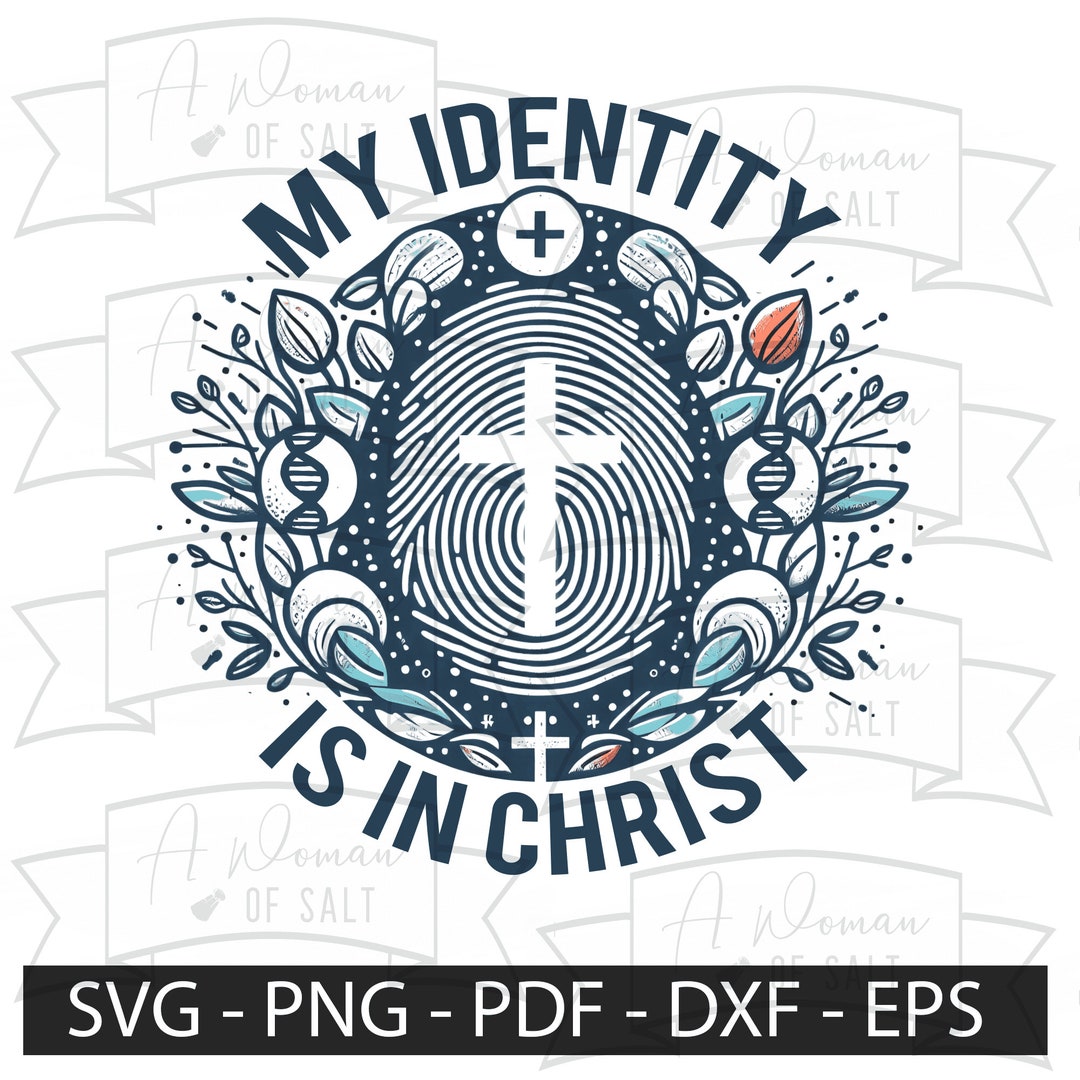 Faith-inspired Svg/png/eps/pdf/dxf Bundle - My Identity is in Christ ...