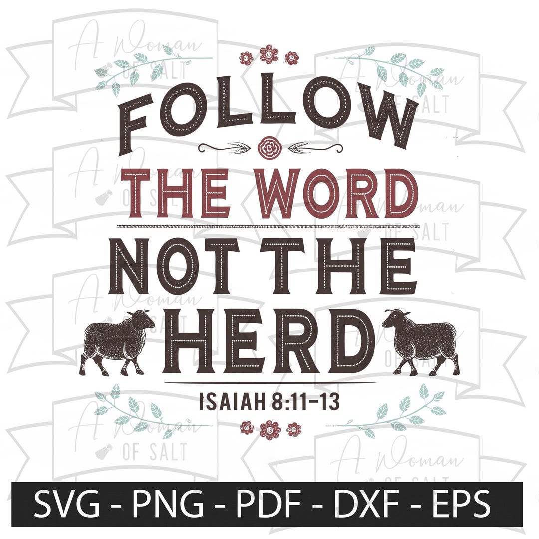 Follow the Word Not the Herd Isaiah 8 11 13 Christian Svg Png Eps Pdf ...