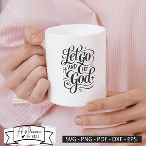 Let Go and Let God Svg Png Eps Pdf Dxf | Christian Digital Files, Bible ...