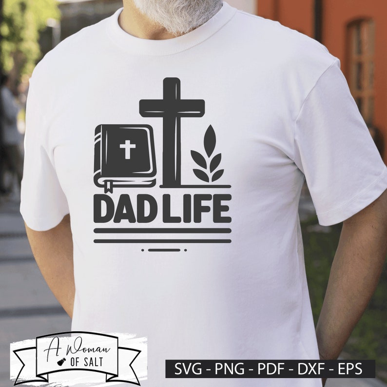 Christian Dad Life Digital Files Svg, Png, Eps, Pdf, Dxf - Bible Art ...