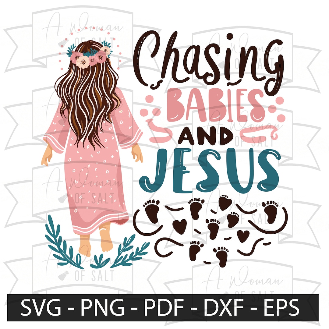 Faith SVG Christian Mom - Chasing Babies and Jesus Digital Files in Svg ...