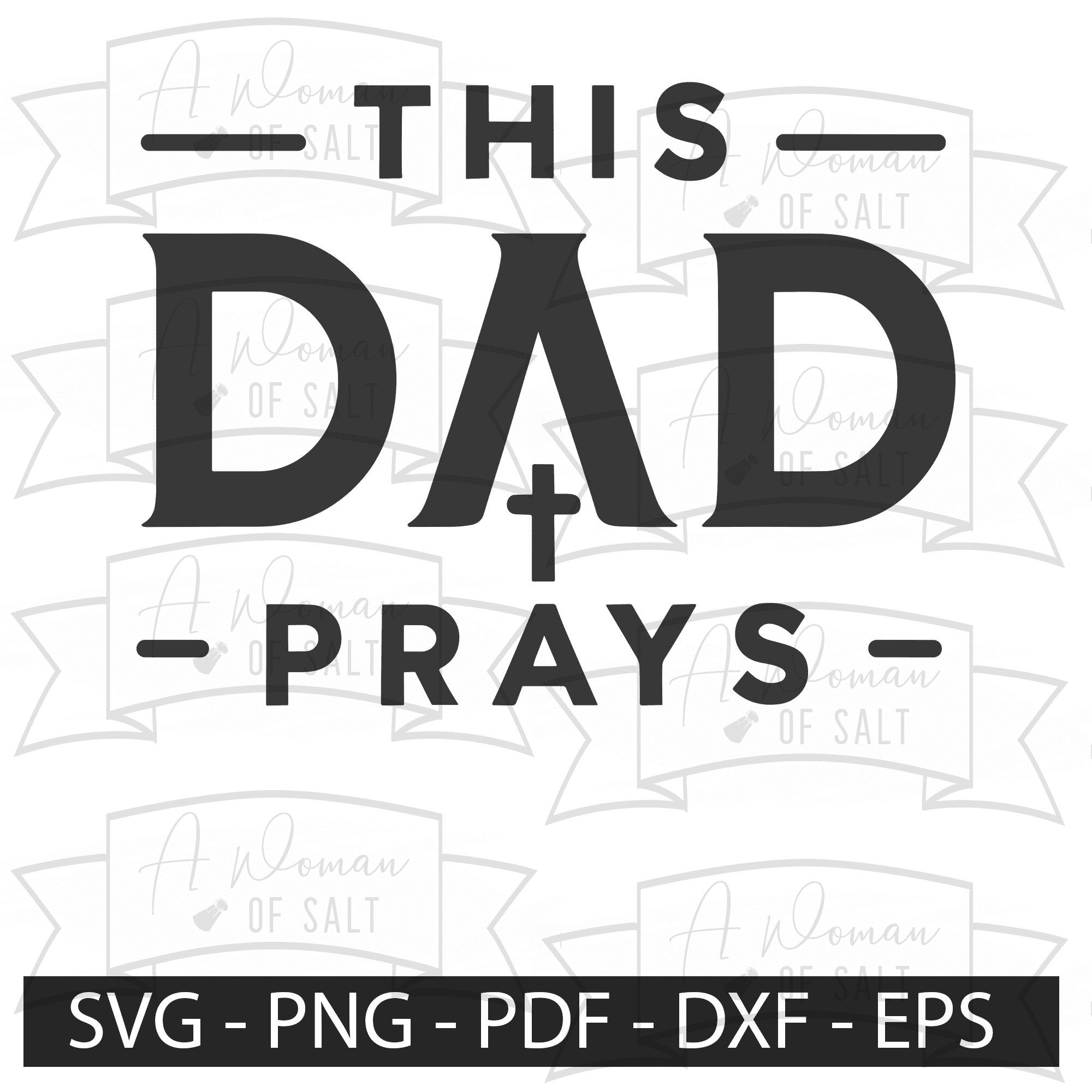 Christian Dad Digital Files - This Dad Prays Svg, Png, Eps, Pdf, Dxf ...