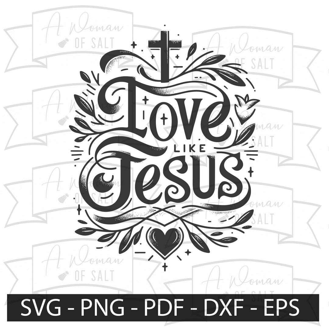 Bible Verse Svg Collection, Christian Digital Files, Love Like Jesus ...