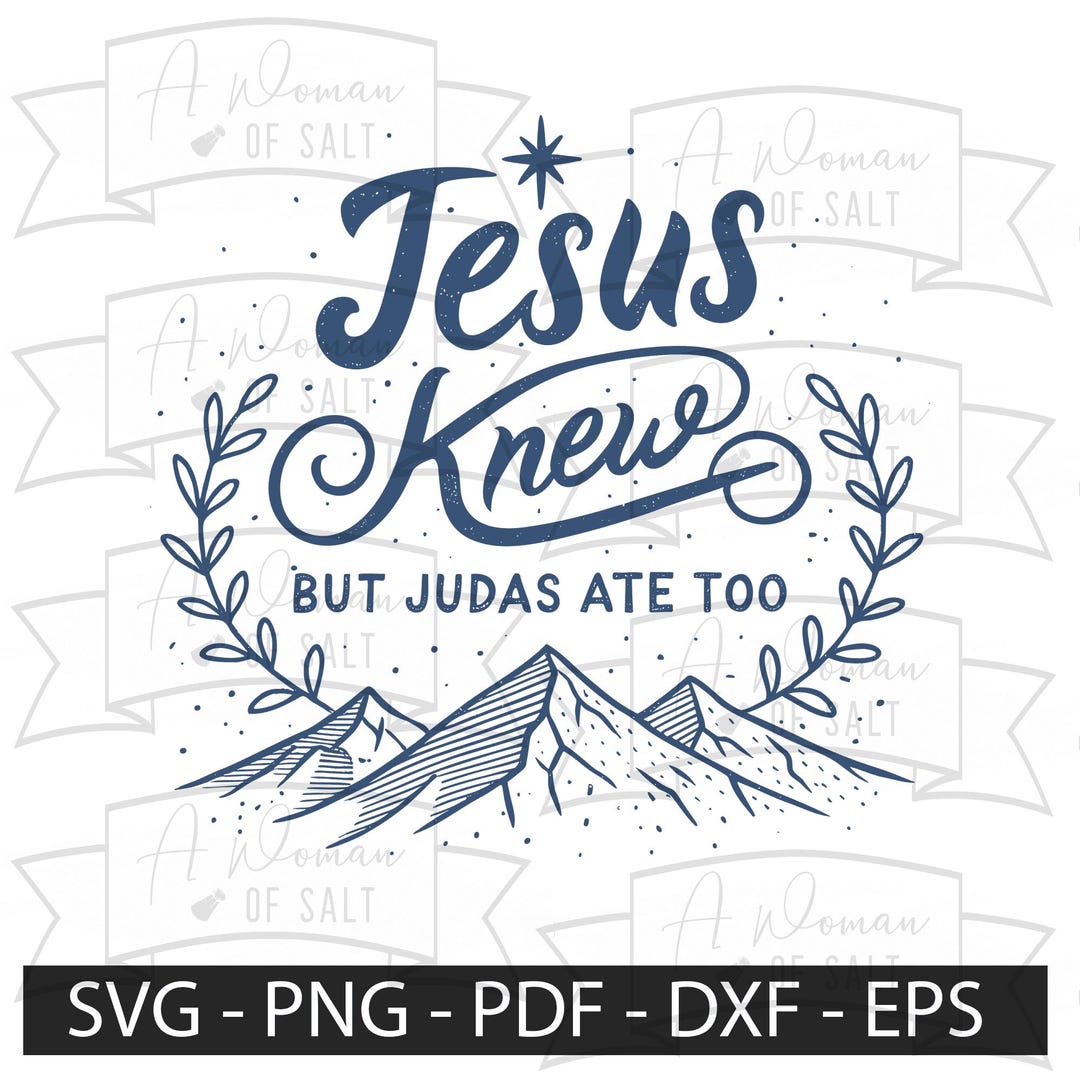Jesus Knew but Judas Ate Too Svg Png Eps Pdf Dxf Christian Last Supper ...